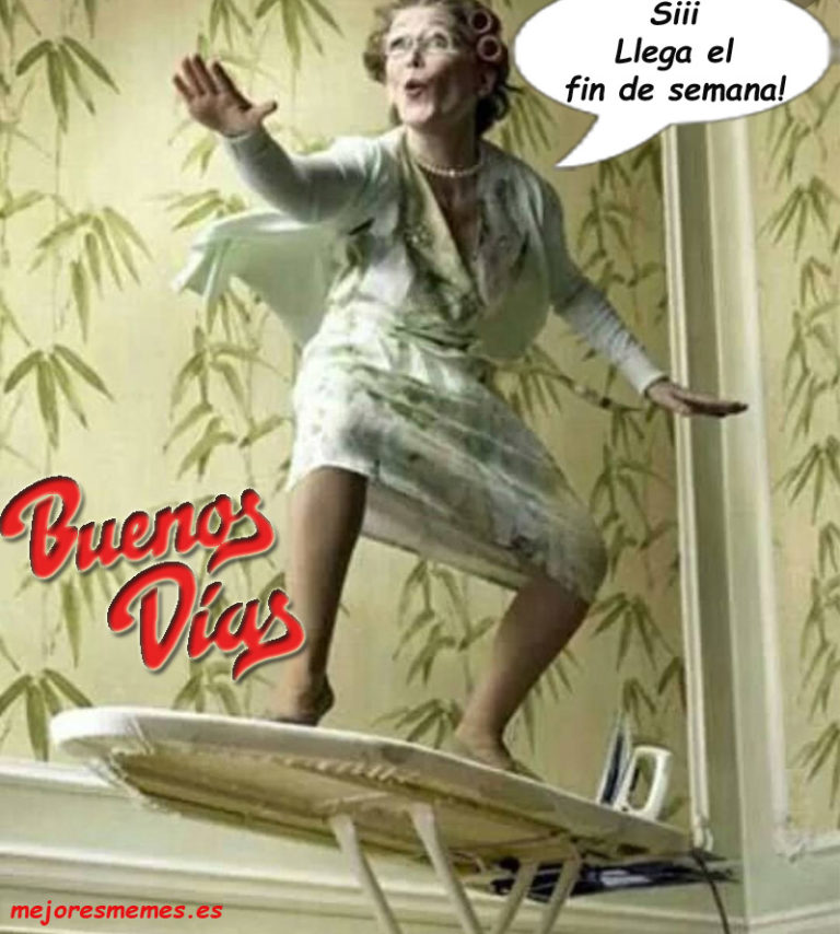Feliz fin de semana archivos - Mejores Memes