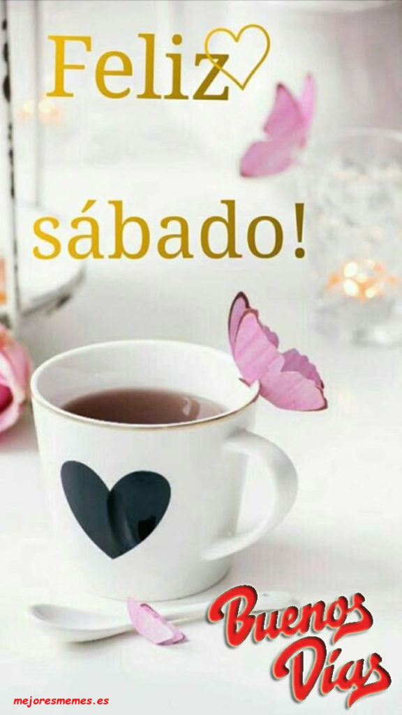Buenos días, feliz sábado - Mejores Memes